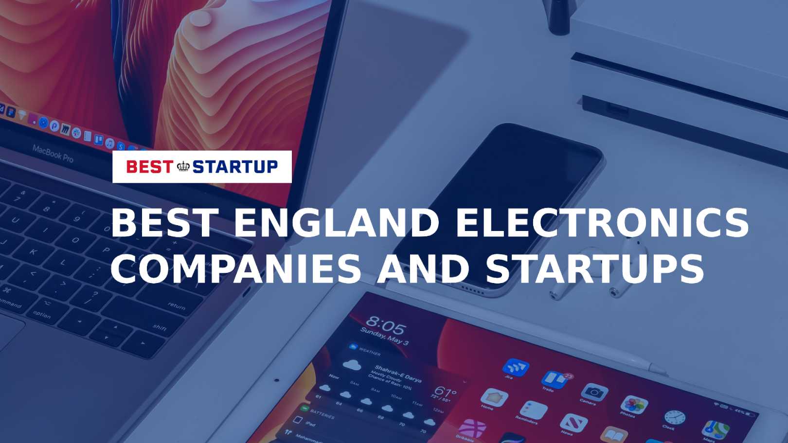 Electronic Excellence: England's Top 15 Electronics Startups Igniting ...