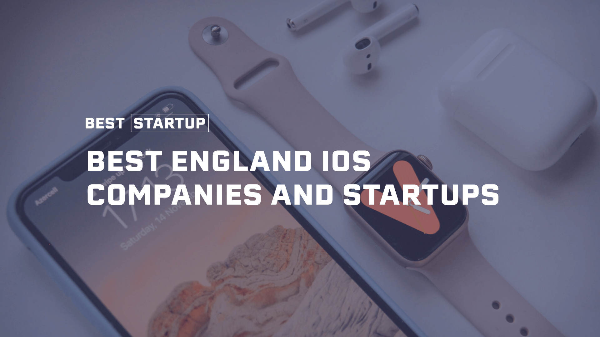 Innovating the iOS Ecosystem: Spotlight on England’s Thriving Startups – BestStartup.co.uk